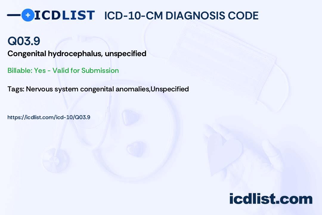ICD-10-CM Diagnosis Code Q03.9 - Congenital hydrocephalus, unspecified