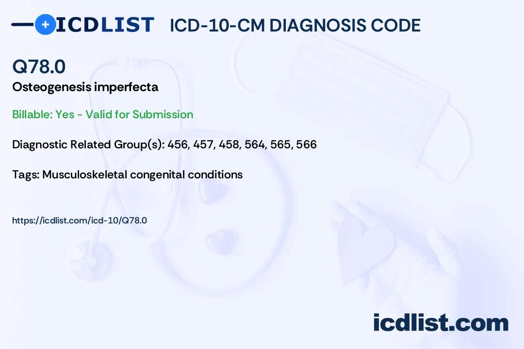 ICD-10-CM Diagnosis Code Q78.0 - Osteogenesis imperfecta