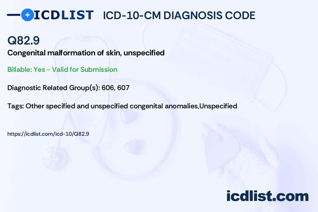 ICD-10-CM Diagnosis Code Q82.9 - Congenital malformation of skin ...