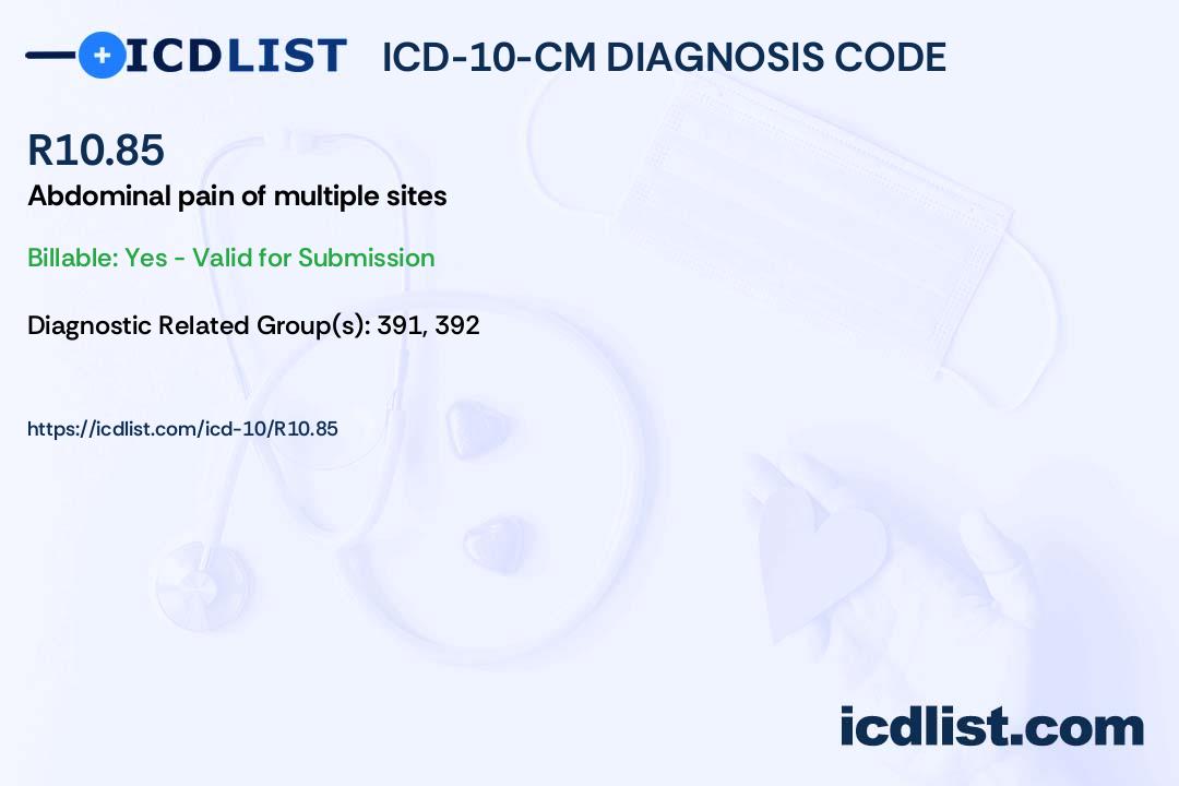 ICD-10-CM Diagnosis Code R10.85 - Abdominal pain of multiple sites