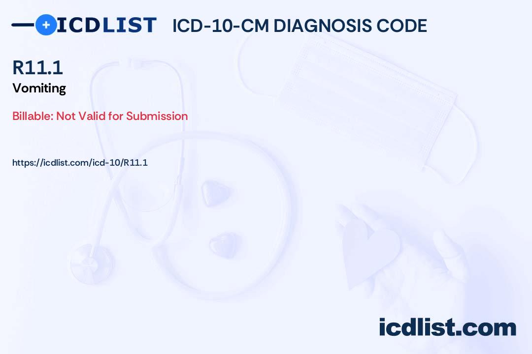 ICD-10-CM Diagnosis Code R11.1 - Vomiting