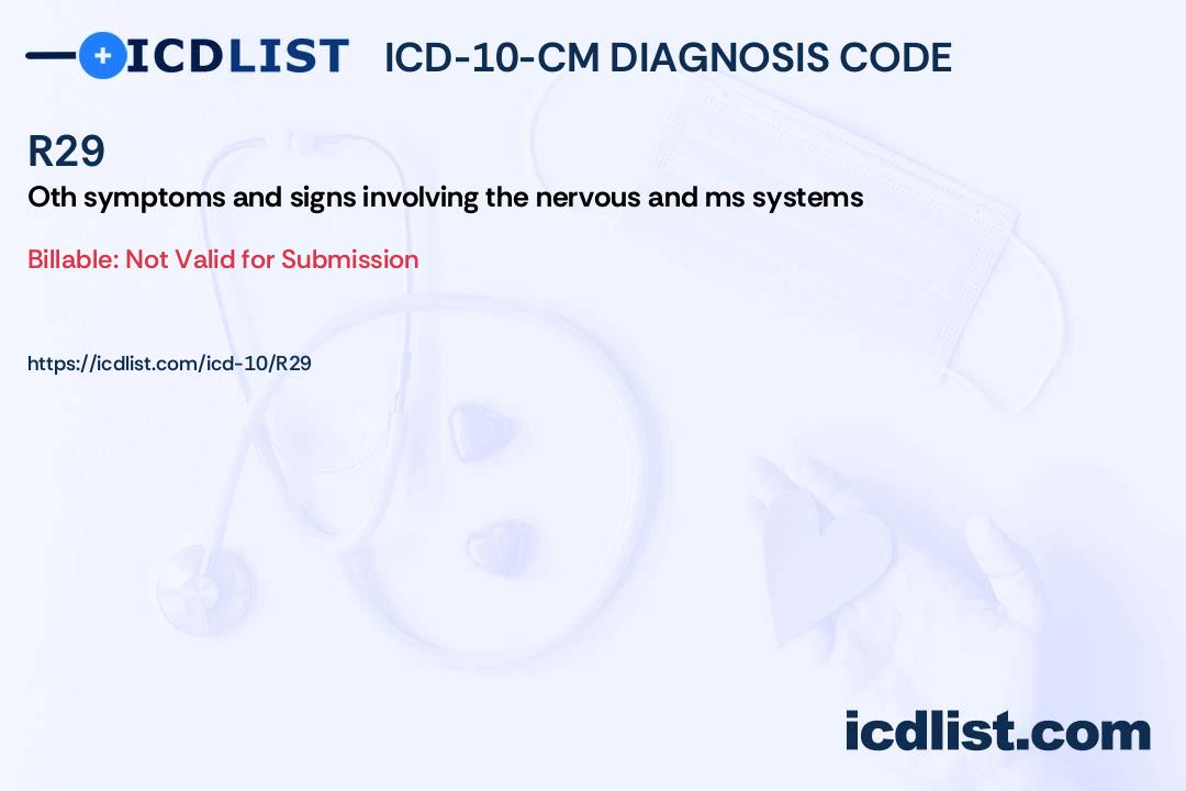 ICD-10-CM Diagnosis Code R29 - Other symptoms and signs involving the ...