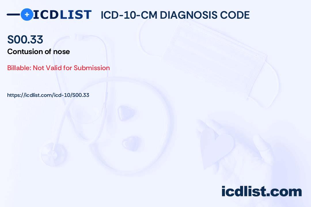 ICD-10-CM Diagnosis Code S00.33 - Contusion of nose