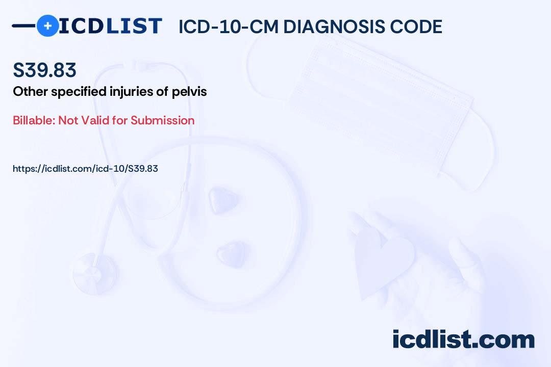 ICD-10-CM Diagnosis Code S39.83 - Other specified injuries of pelvis