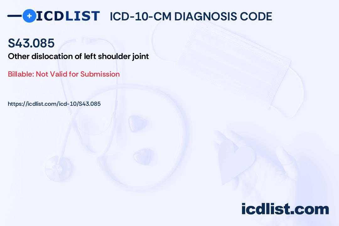 ICD-10-CM Diagnosis Code S43.085 - Other dislocation of left shoulder joint