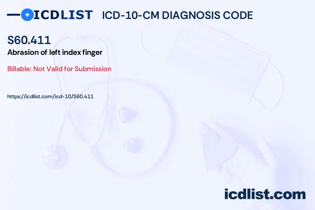 ICD-10-CM Diagnosis Code S60.411 - Abrasion of left index finger