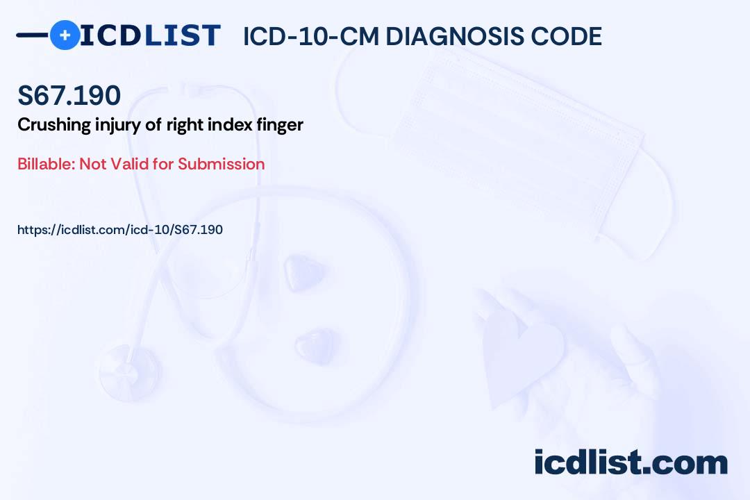 ICD-10-CM Diagnosis Code S67.190 - Crushing injury of right index finger