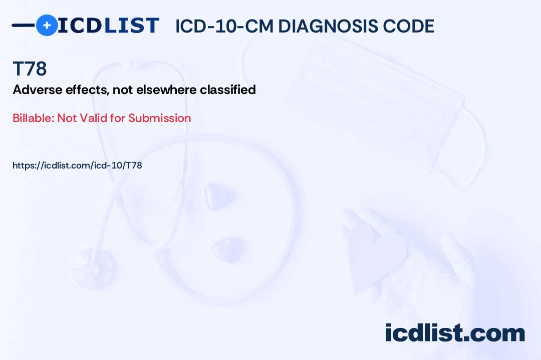 ICD-10-CM Diagnosis Code T78 - Adverse effects, not elsewhere classified