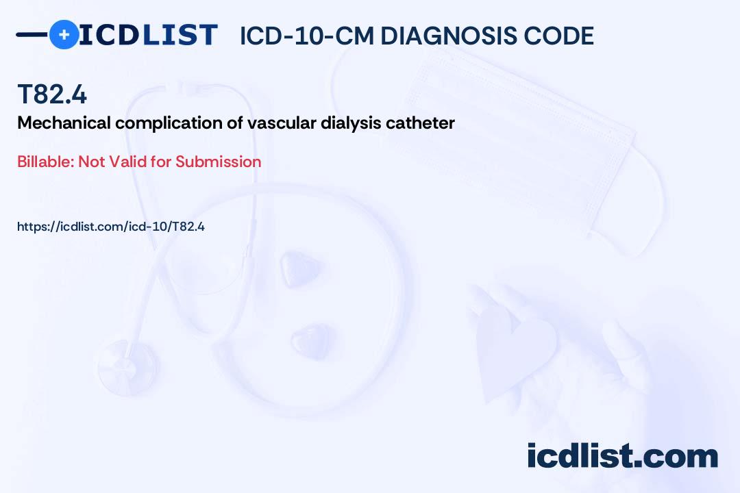 ICD-10-CM Diagnosis Code T82.4 - Mechanical complication of vascular ...