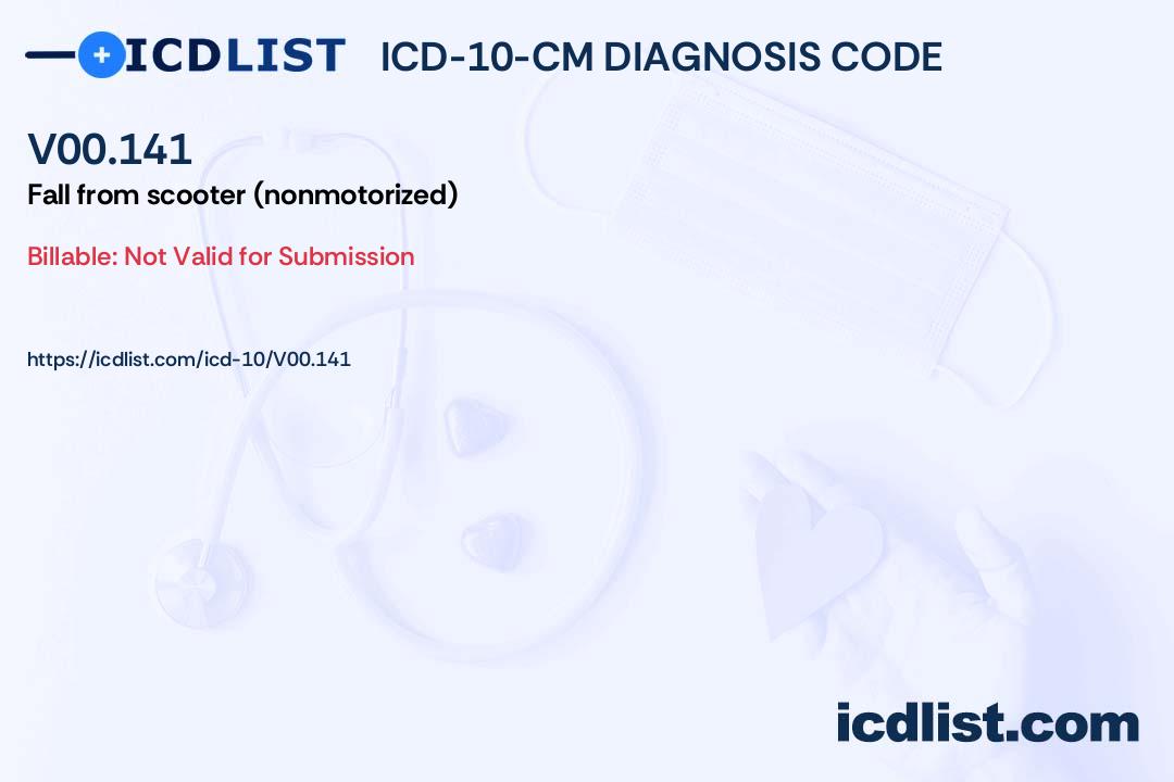 ICD-10-CM Diagnosis Code V00.141 - Fall from scooter (nonmotorized)