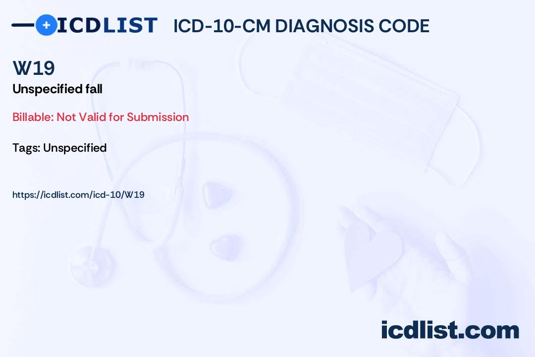 ICD-10-CM Diagnosis Code W19 - Unspecified fall