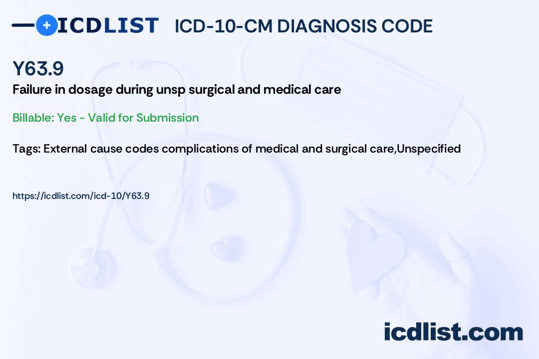 ICD-10-CM Diagnosis Code Y63.9 - Failure in dosage during unspecified ...