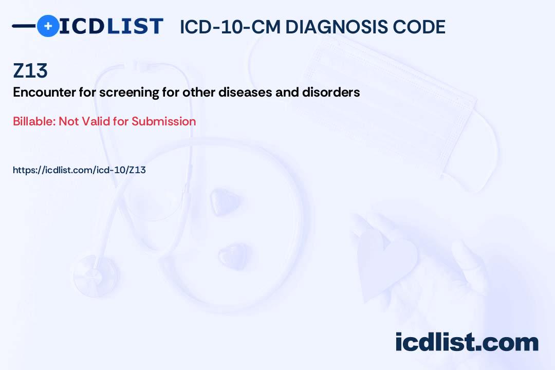 ICD-10-CM Diagnosis Code Z13 - Encounter for screening for other ...